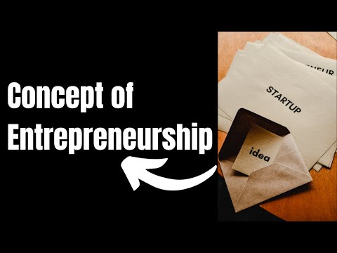 Concept Of Entrepreneurship | Definition of Entrepreneurship and What Is Entrepreneurship?