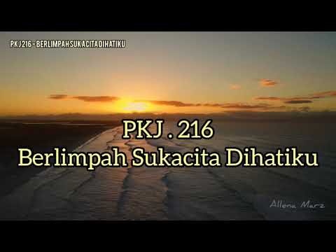 PKJ 216 - Berlimpah Sukacita Dihatiku|Musik Gereja|Lagu Rohani Kristen