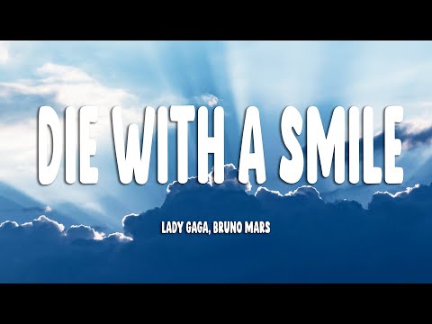 Lady Gaga, Bruno Mars - Die With A Smile (Lyrics)