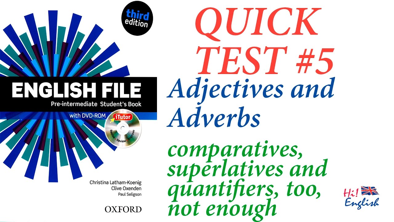Quick Test #5 Pre-intermediate English File 3rd comparative and superlative adjectives and adverbs,