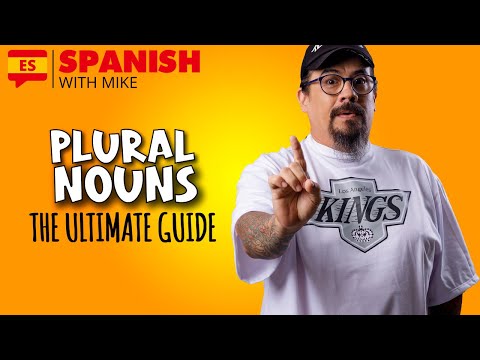 MASTERING PLURAL NOUNS IN SPANISH