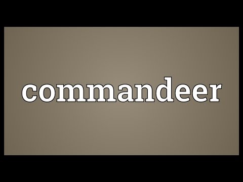 Commandeer Meaning