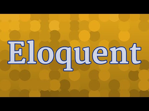 ELOQUENT pronunciation • How to pronounce ELOQUENT