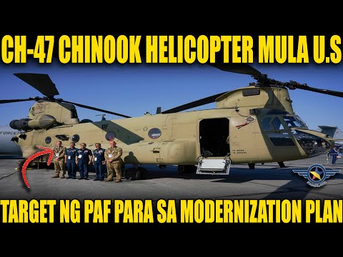 PHILIPPINE AIR FORCE NAG EVALUATE NG CH-47 CHINOOK PARA SA HEAVY LIFT MODERNIZATION!