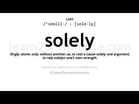 Pronunciation of Solely | Definition of Solely