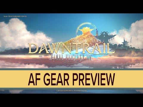 7.0 AF GEAR SHOWCASE - FFXIV DAWNTRAIL PREVIEW