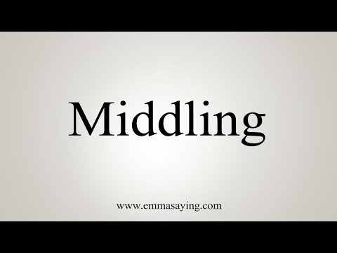 How To Say Middling