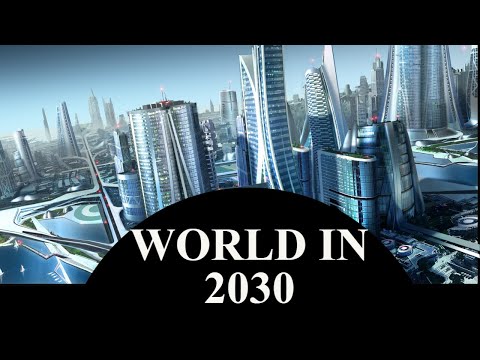 What Will Be The World In 2030 How Life Will Look Like In 2030