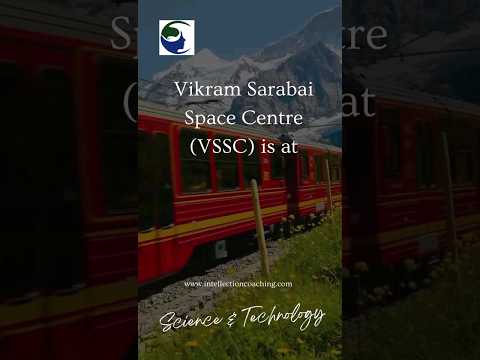 Vikram Sarabhai Space Centre (VSSC): Advancing India's Space Exploration in Thiruvananthapuram