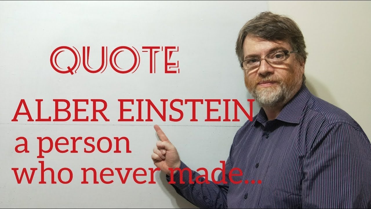 Tutor Nick P Quotes (38) Albert Einstein -A Person Who Never Made A Mistake Never Tried Anything New