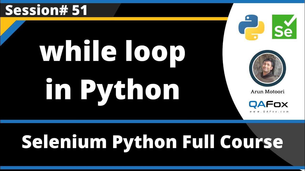 while loop in Python (Selenium Python - Session 51)