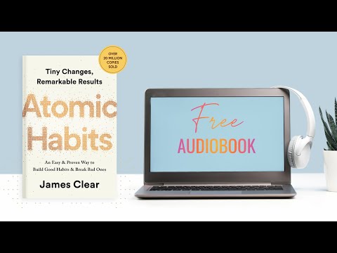 Atomic Habits by James Clear Audiobook | Build Good Habits & Break Bad Ones (Full Audiobook)