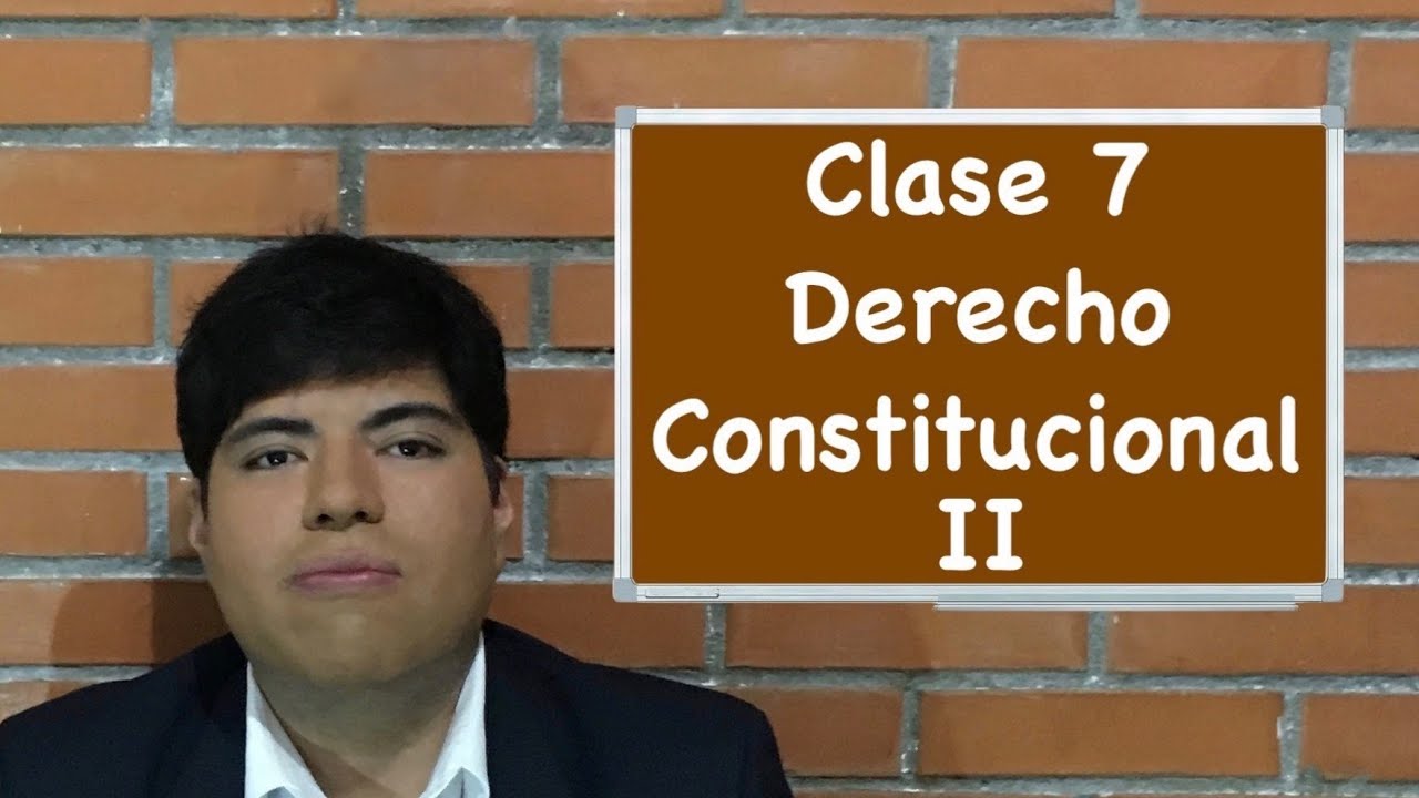 Derecho Constitucional II clase 7