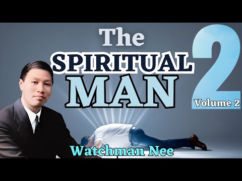 The Spiritual Man Volume 2 ~ Watchman Nee