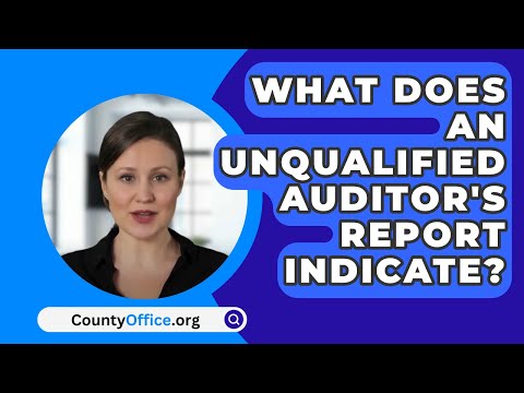 What Does An Unqualified Auditor's Report Indicate? - CountyOffice.org