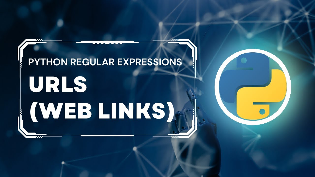 Python Regular Expressions Tutorial: URLs (Links)