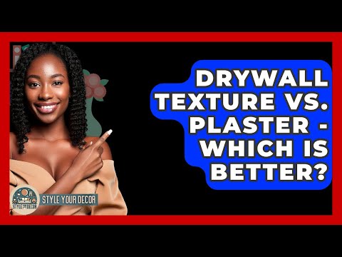 Drywall Texture Vs. Plaster - Which Is Better? - Style Your Decor