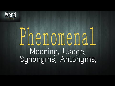 Word of the day- Phenomenal