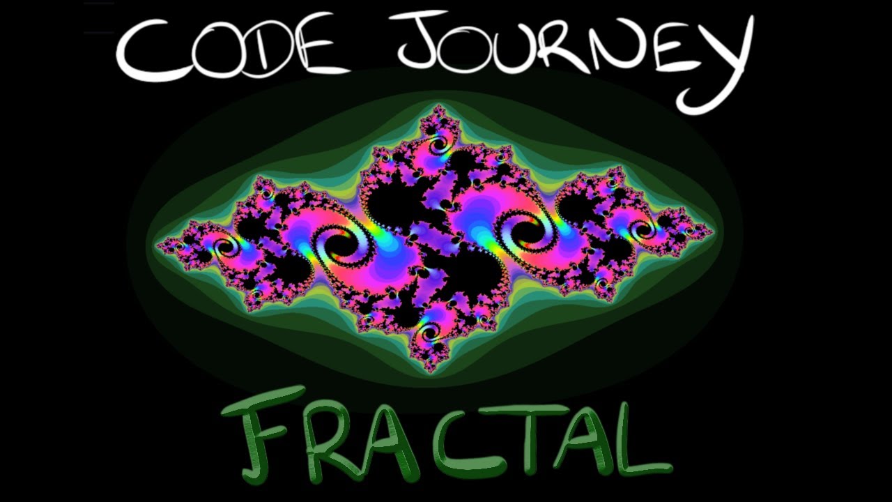Code Journey : Fractals