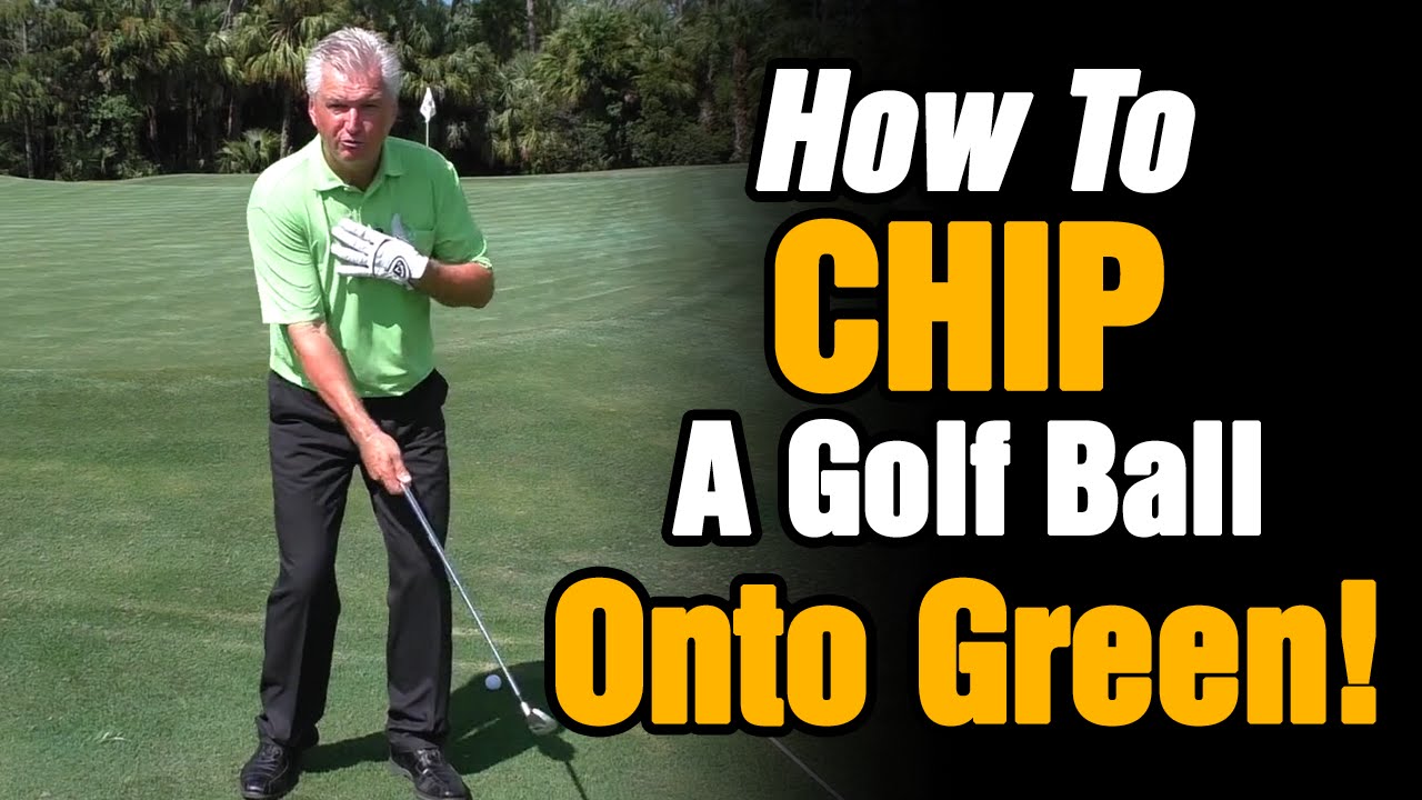 HOW TO CHIP A GOLF BALL ONTO THE GREEN - SIMPLE TIPS TO HELP YOU CHIP GOLF BALL BETTER
