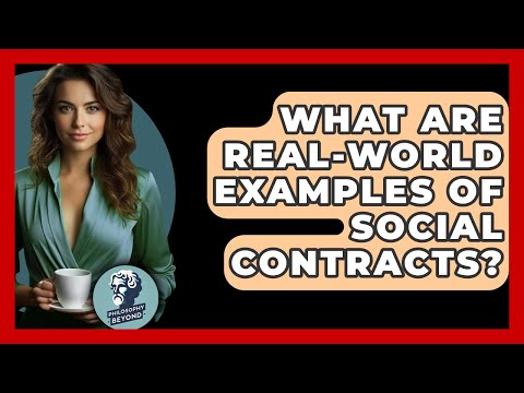 What Are Real-world Examples Of Social Contracts? - Philosophy Beyond