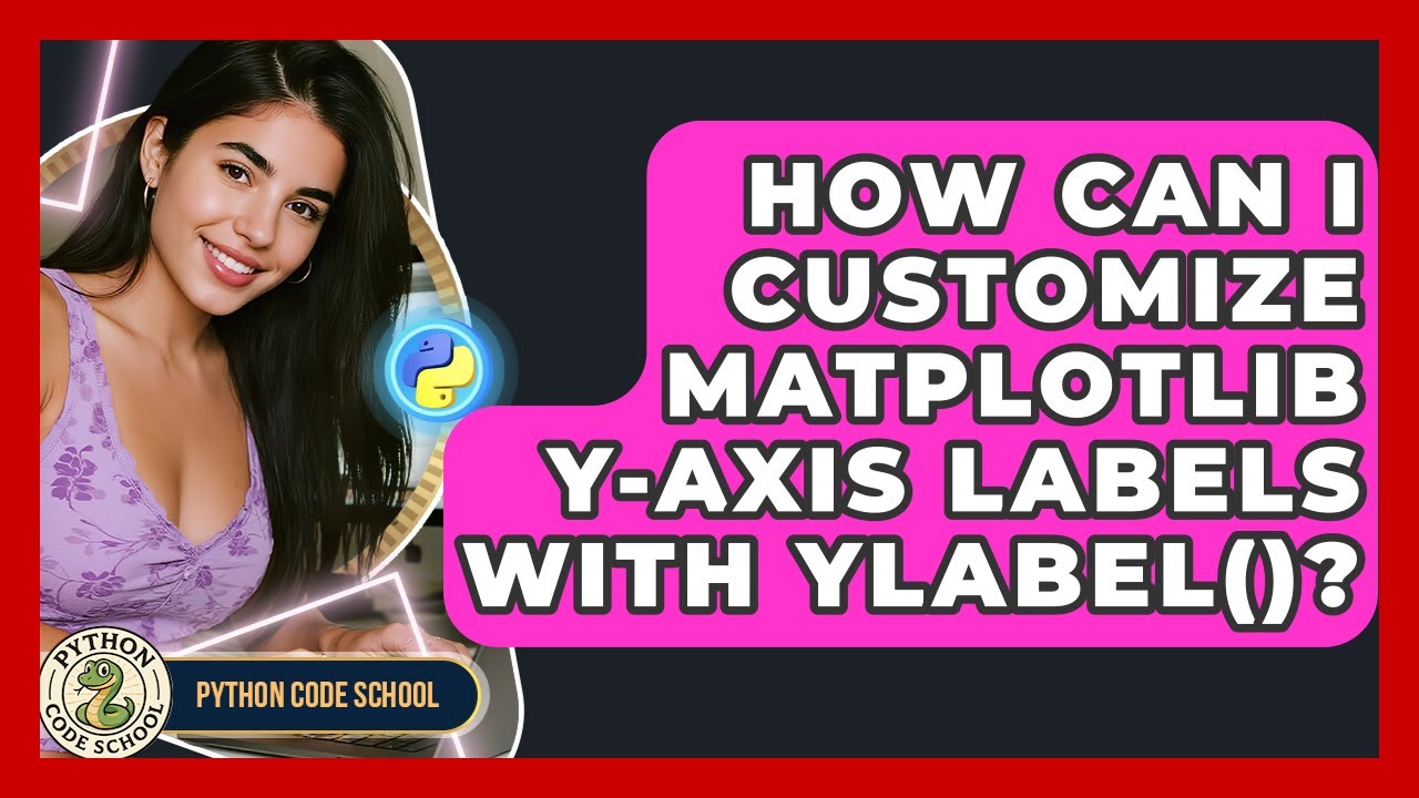 How Can I Customize Matplotlib Y-axis Labels With Ylabel()? - Python Code School