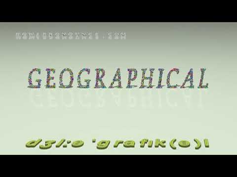 geographical - pronunciation + Examples in sentences and phrases