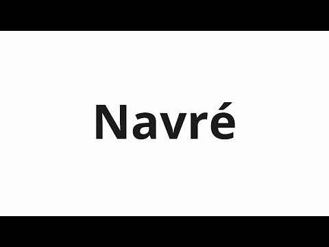 How to pronounce Navré