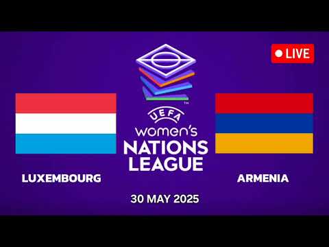 Luxembourg VS Armenia | Women's UEFA Nations League Match Prediction