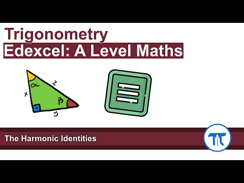 A Level Maths | Pure - Year 2 | The Harmonic Identities
