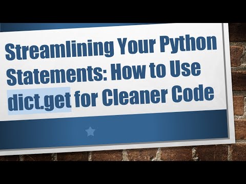 Streamlining Your Python Statements: How to Use dict.get for Cleaner Code