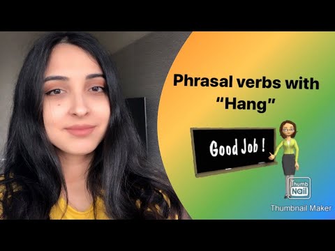 Phrasal verbs with “Hang”
