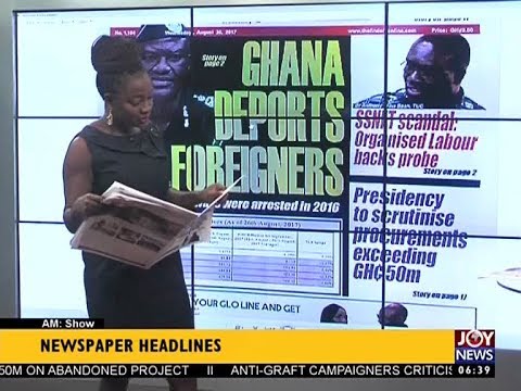 AM Show Newspaper Headlines on JoyNews (30-8-17)