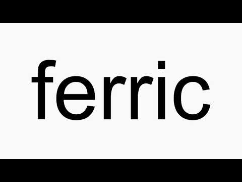 How to pronounce ferric