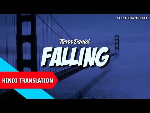 Trevor Daniel - Falling (Lyrics With Hindi Translation By ALEN Translate)