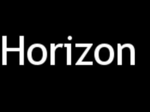 How to Pronounce Horizon