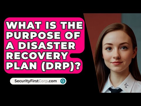 What Is The Purpose Of A Disaster Recovery Plan (DRP)? - SecurityFirstCorp.com