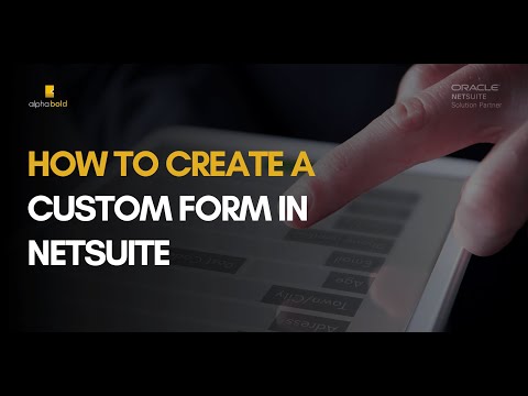 How To Create A Custom Form in NetSuite