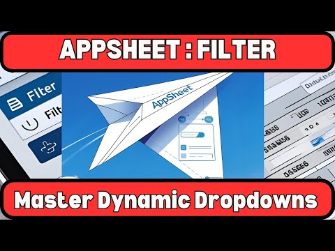 AppSheet Master Dynamic Dropdowns with the FILTER Function Step by Step