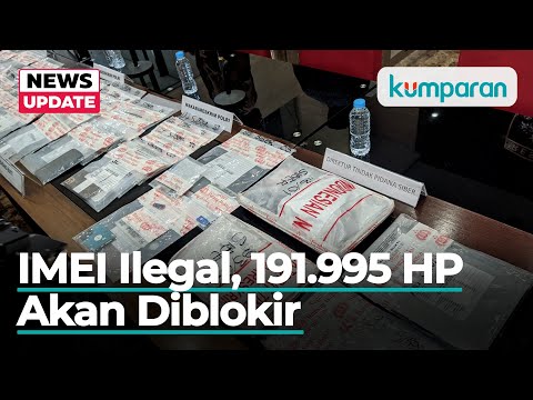 Siap-siap! 191.995 HP Akan Diblokir, IMEI Ilegal | kumparan.com