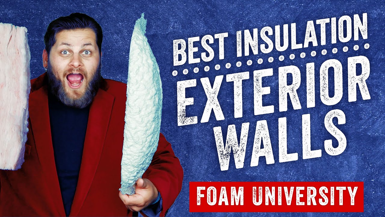 What is the Best Insulation for Exterior Walls? | Foam University