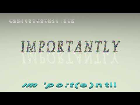 importantly - pronunciation + Examples in sentences and phrases