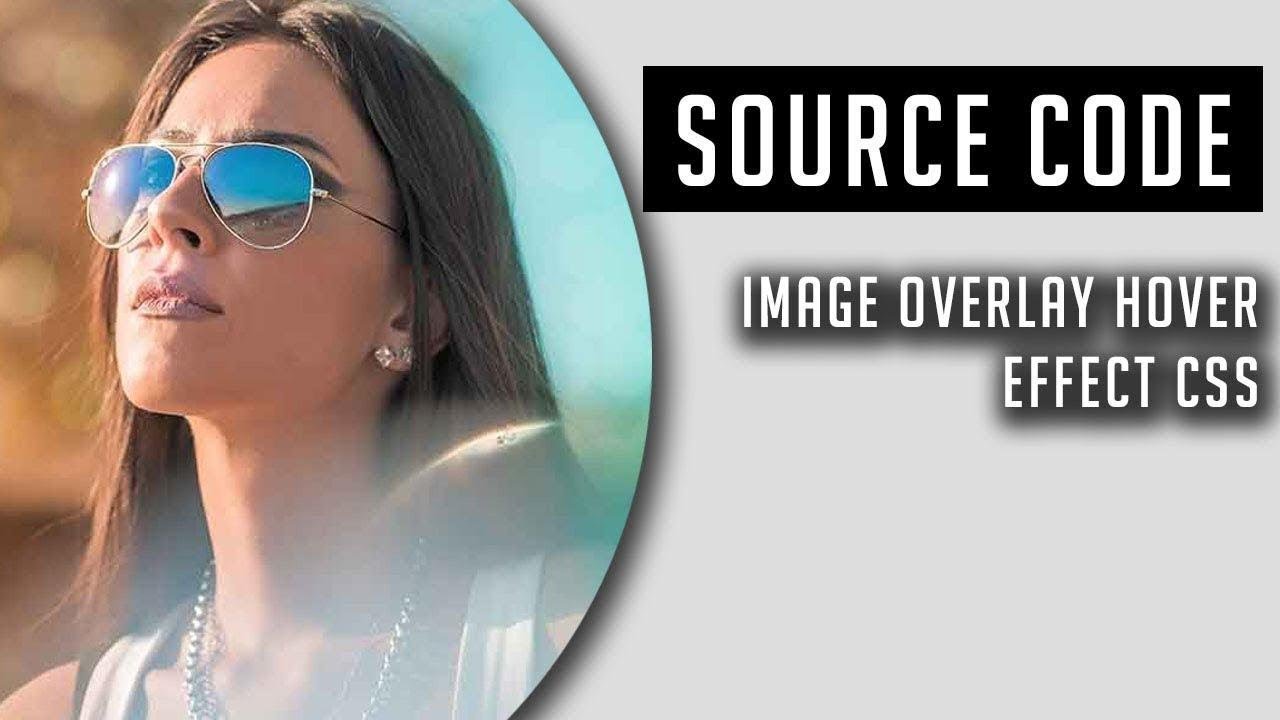 CSS Image Overlay Hover Effect ( Source code )  2019