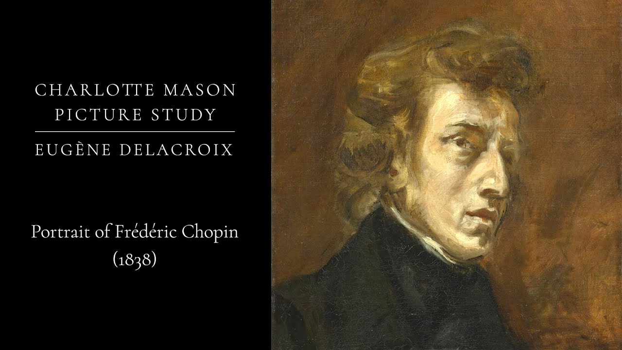 Charlotte Mason Picture Study: Eugène Delacroix - Portrait of Frédéric Chopin (1838)