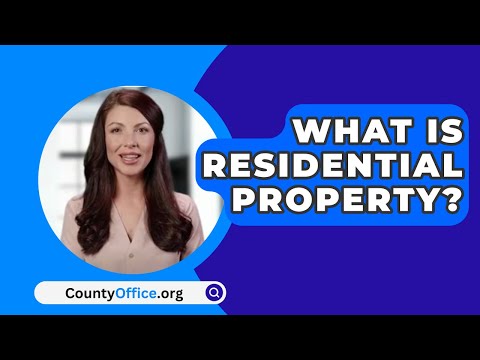 What Is Residential Property? - CountyOffice.org