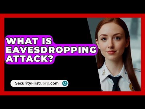 What Is Eavesdropping Attack? - SecurityFirstCorp.com
