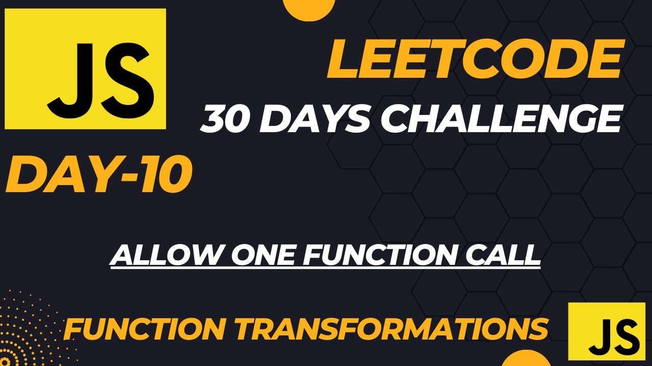 Master JavaScript with LeetCode: 30-Day Challenge ||  Allow One Function Call (Function - Day10)