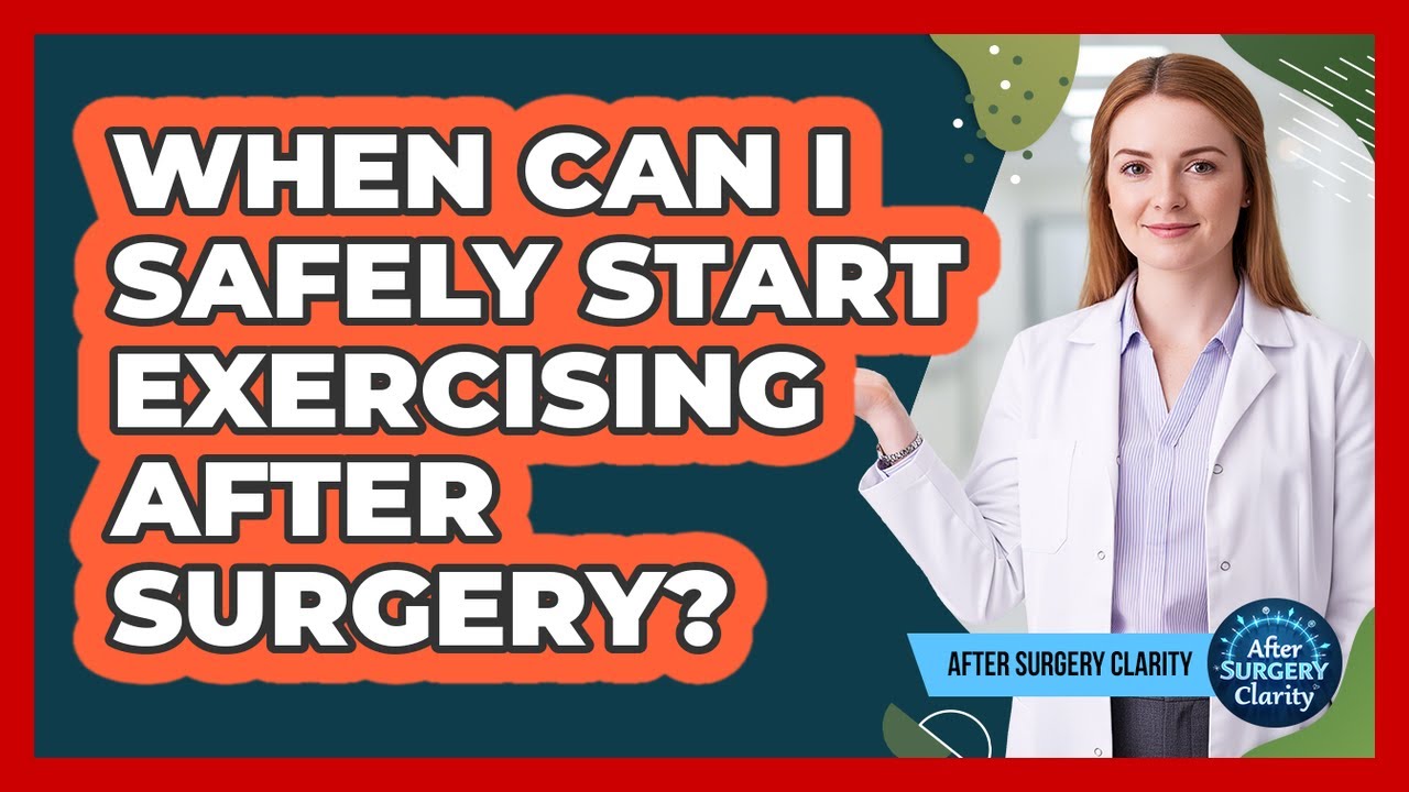 When Can I Safely Start Exercising After Surgery? - After Surgery Clarity
