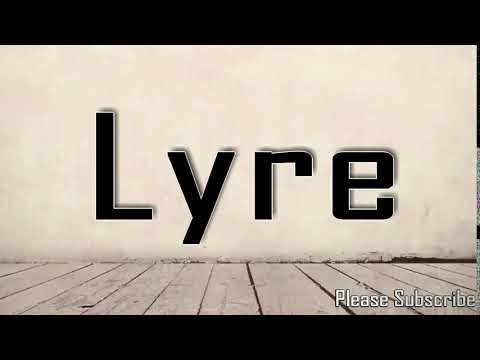 How to Pronounce Lyre