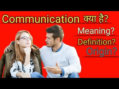 Origin, Meaning and Definition of Communication